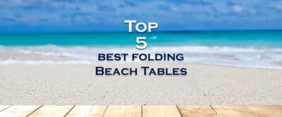 The 5 Best Folding Beach Tables For Sand 🗸 - BEACH180
